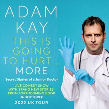 Adam Kay This Is Going To Hurt UK Theatre Show Information | Dress Circle